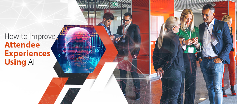 How to Improve Attendee Experiences Using AI | EventCart